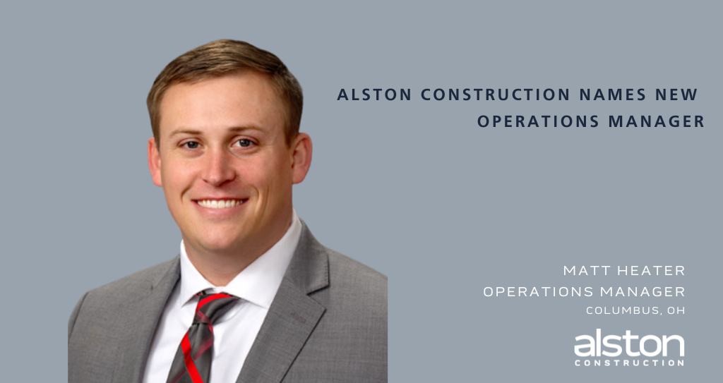 Alston Construction Announces Matt Heater as Operations Manager of Ohio ...
